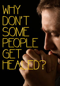 Why dont some people get healed - Dove Ministries